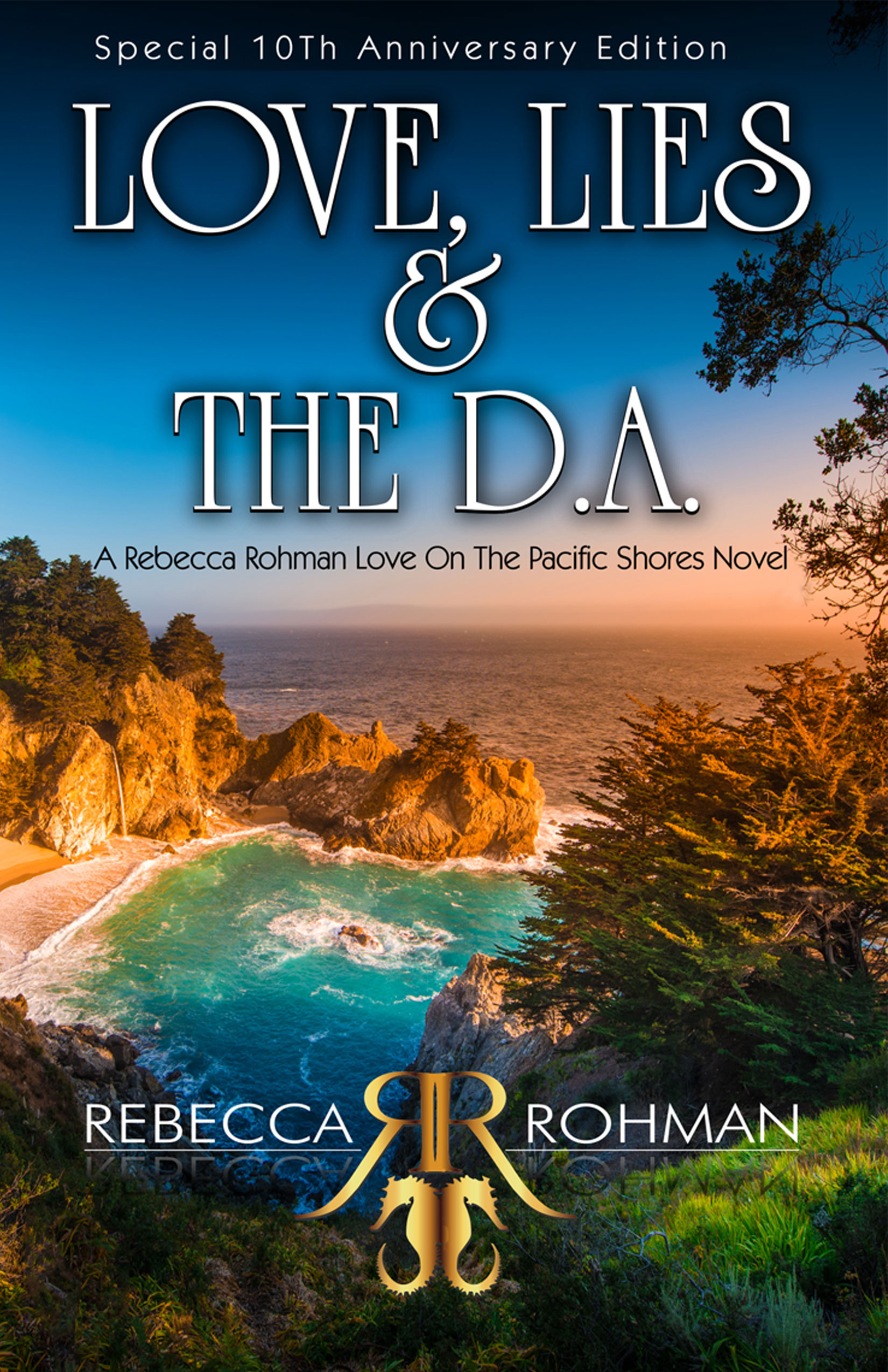 Rebecca Rohman - Love, Lies & The D.A. Special 10Th Anniversary Edition