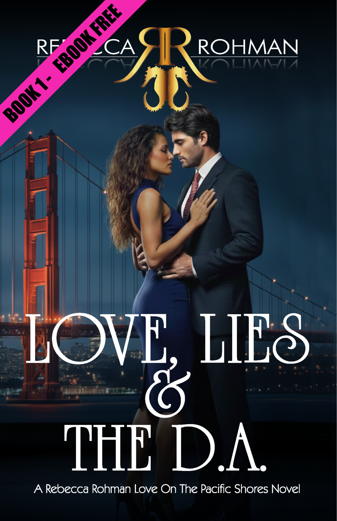 Rebecca Rohman - Love, Lies & The D.A.
